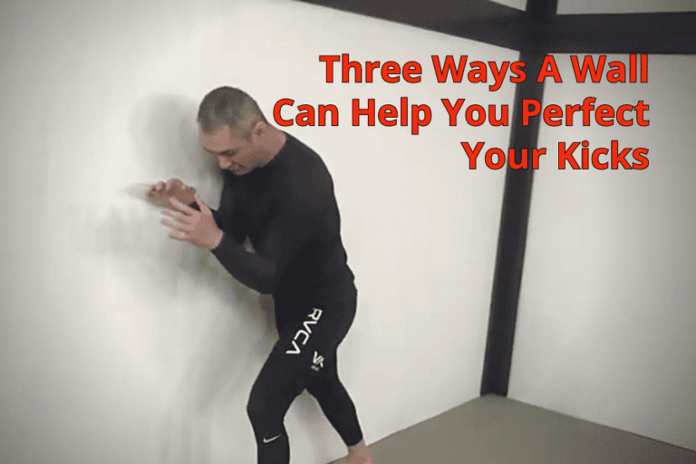 Three Ways A Wall Can Help You Perfect Your Kicks - Infighting