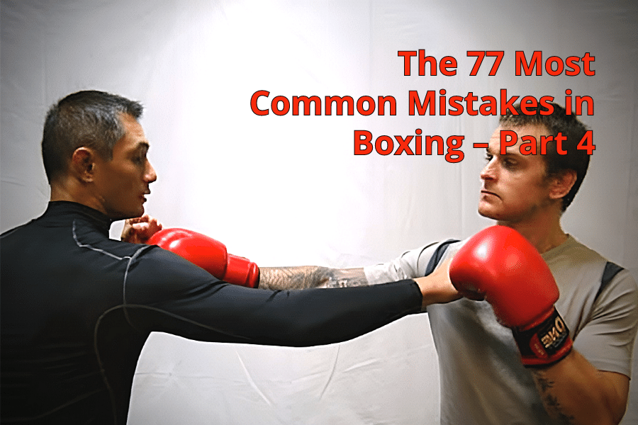 The 77 Most Common Mistakes in Boxing - Part 4 - Infighting
