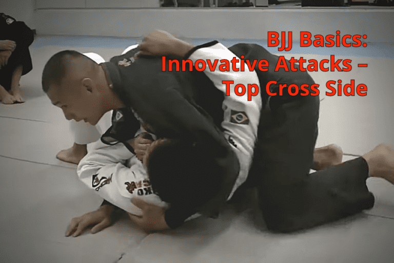 BJJ Basics: Innovative Attacks - Top Cross Side - Infighting