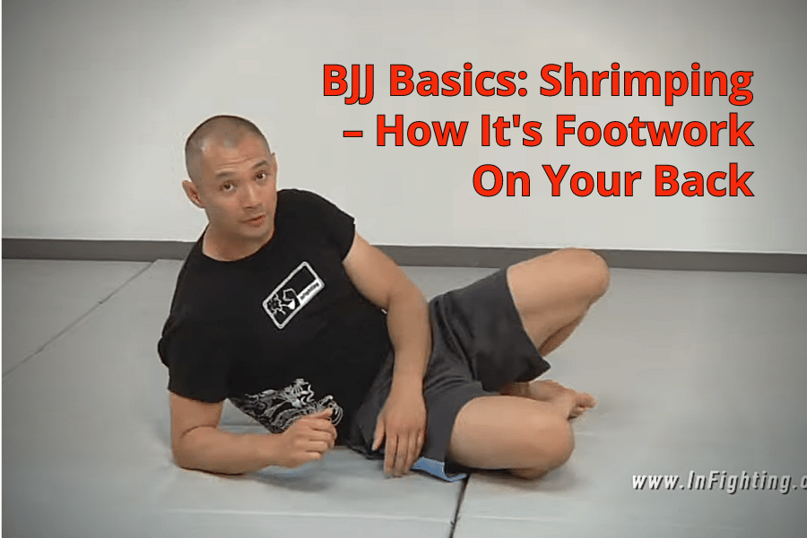 BJJ Basics: Shrimping - How It's Footwork On Your Back - Infighting