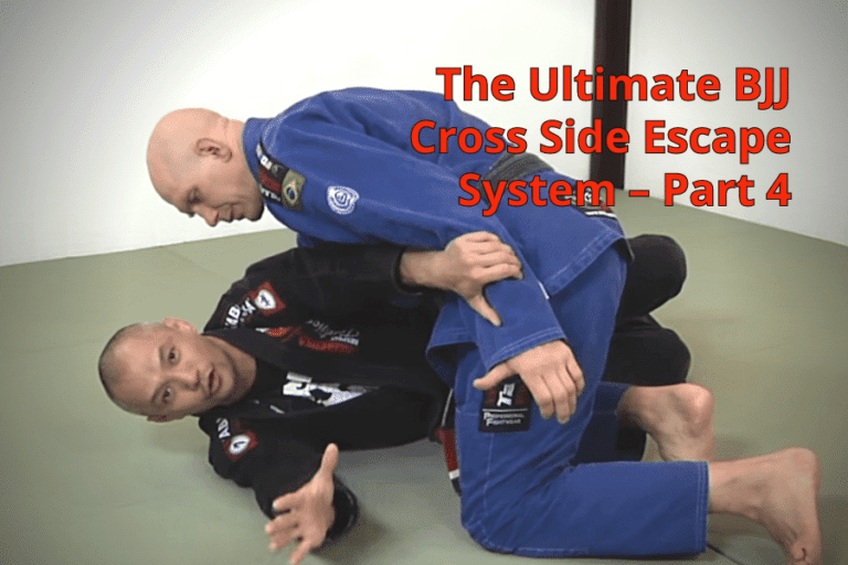The Ultimate BJJ Cross Side Escape System - Part 4 The Ultimate BJJ Cross Side Escape System - Part 4